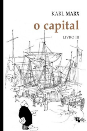 MARX, Karl; O Capital, volume III; Ed. Boitempo - ELAHP